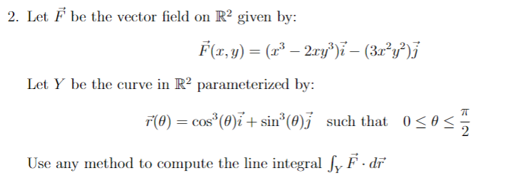 Solved 2. Let F be the vector field on R² given by: Let Y be | Chegg.com