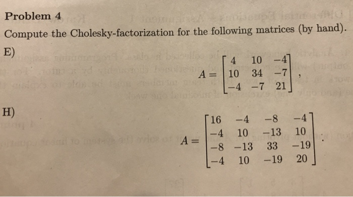 Solved Problem 4 Compute the Cholesky-factorization for the | Chegg.com