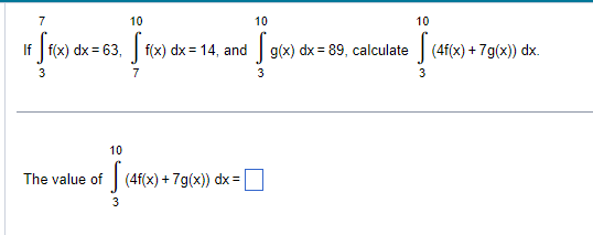 Solved If ∫37f(x)dx=63,∫710f(x)dx=14, and ∫310g(x)dx=89, | Chegg.com
