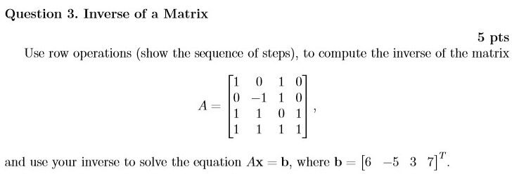 Solved Question 3. Inverse of a Matrix 5 pts Use row | Chegg.com