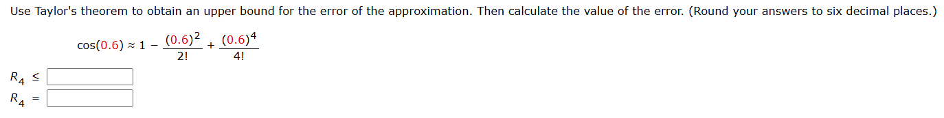 Solved Use Taylor's theorem to ﻿obtain an ﻿upper bound for | Chegg.com