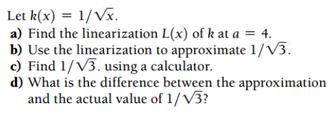 Solved Let k(x)=1/x a) Find the linearization L(x) of k at | Chegg.com