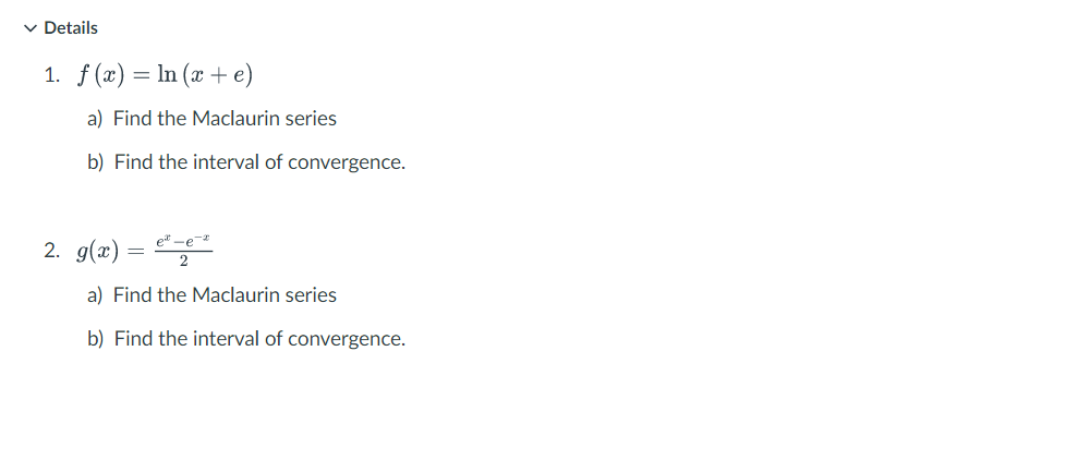 Solved 1. f(x)=ln(x+e) a) Find the Maclaurin series b) Find | Chegg.com