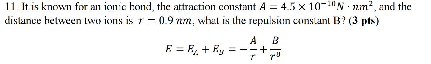 Solved 11. It is known for an ionic bond, the attraction | Chegg.com