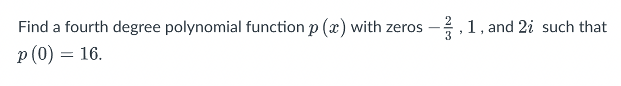 Solved Find a fourth degree polynomial function p(x) with | Chegg.com