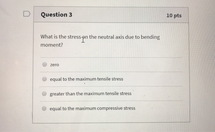 Solved What is the stress on the neutral axis due to bending | Chegg.com