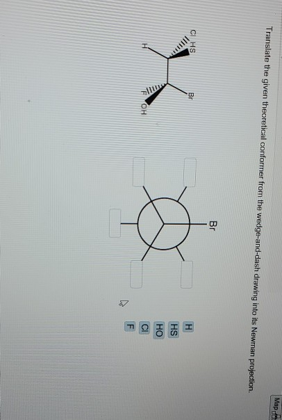 Solved Map Translate the given theoretical conformer from | Chegg.com