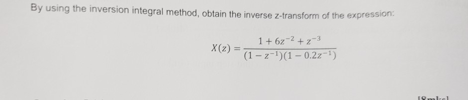 Solved By using the inversion integral method, obtain the | Chegg.com