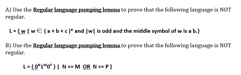 Solved A) Use the Regular language pumping lemma to prove | Chegg.com