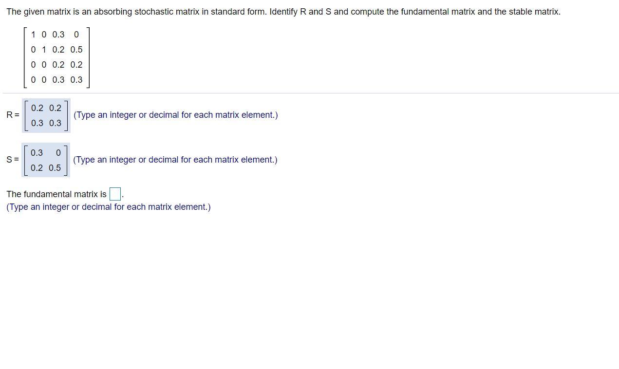 Solved The given matrix is an absorbing stochastic matrix in | Chegg.com