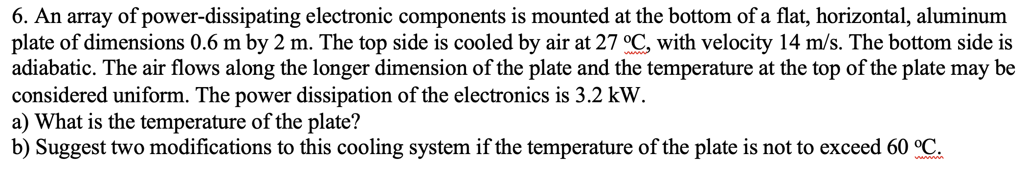 Solved 6. An array of power-dissipating electronic | Chegg.com