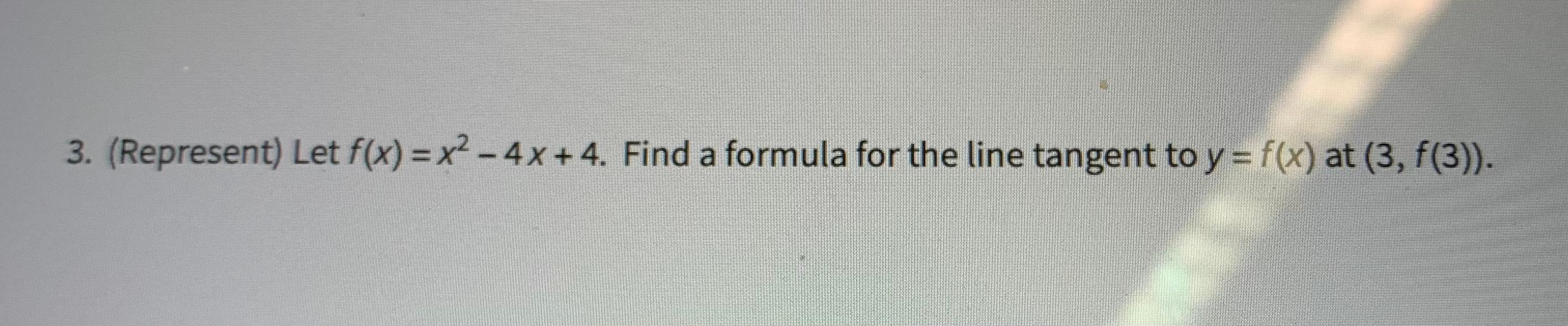 Solved 3. (Represent) Let f(x)=x2−4x+4. Find a formula for | Chegg.com