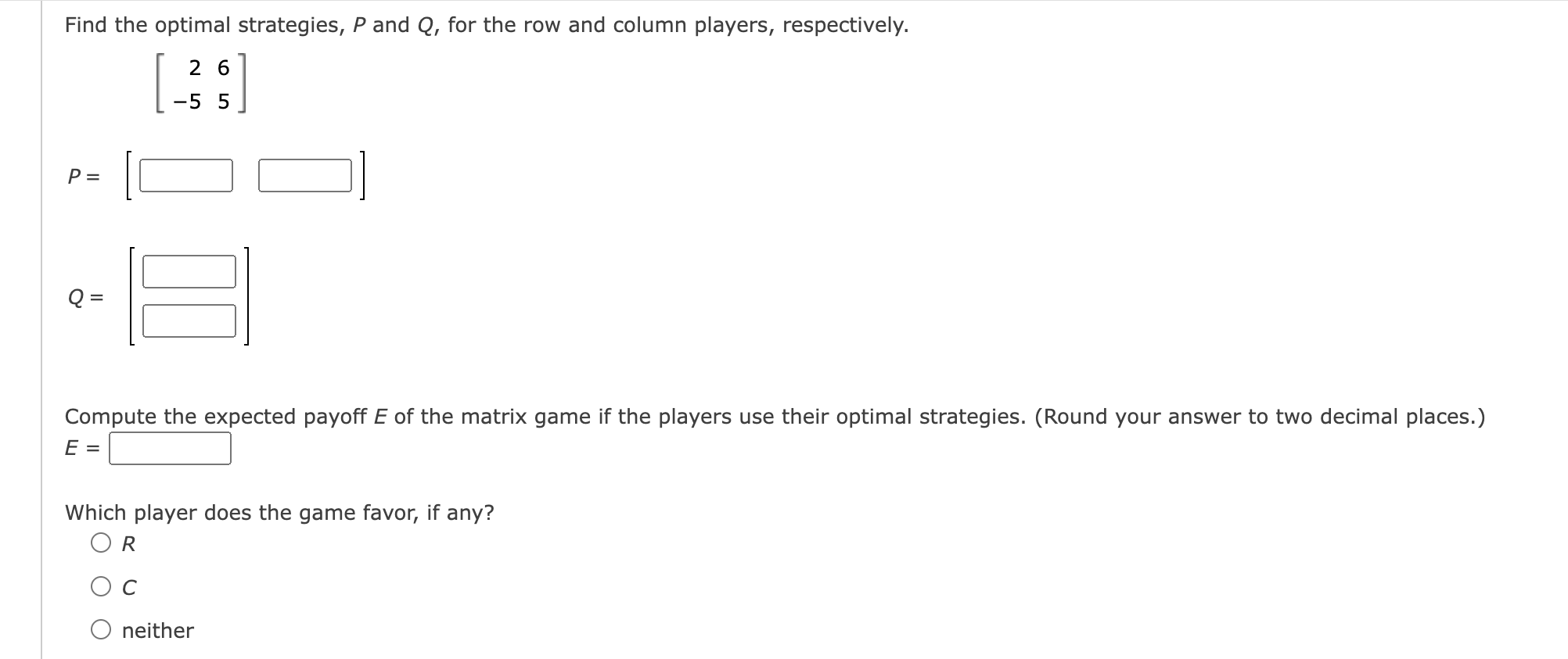Solved Find the optimal strategies, P ﻿and Q, ﻿for the row | Chegg.com