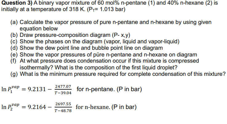 Question 3) A binary vapor mixture of 60 mol\% | Chegg.com