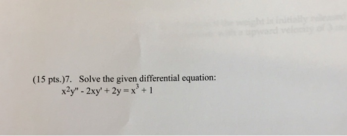 Solved Solve the given differential equation: x2y''-2xy' + | Chegg.com