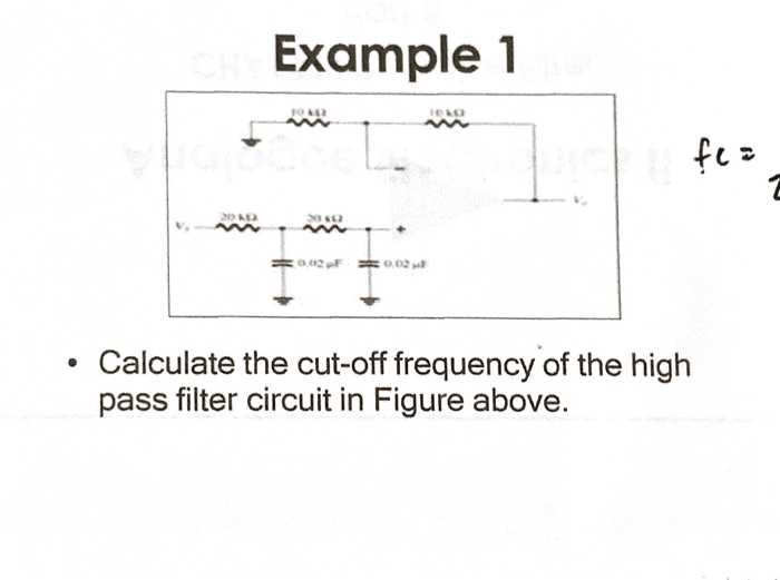 Solved Example1 fe- Calculate the cut-off frequency of the | Chegg.com