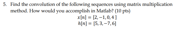 Solved 5. Find the convolution of the following sequences | Chegg.com