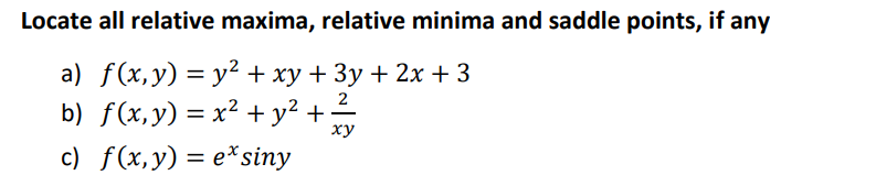 Solved Locate all relative maxima, relative minima and | Chegg.com