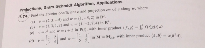 Solved Projections, Gram-Schmidt Algorithm, Applications of | Chegg.com