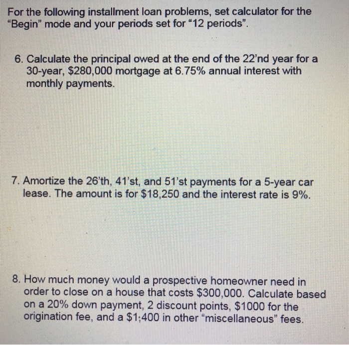 Solved For the following installment loan problems, set | Chegg.com