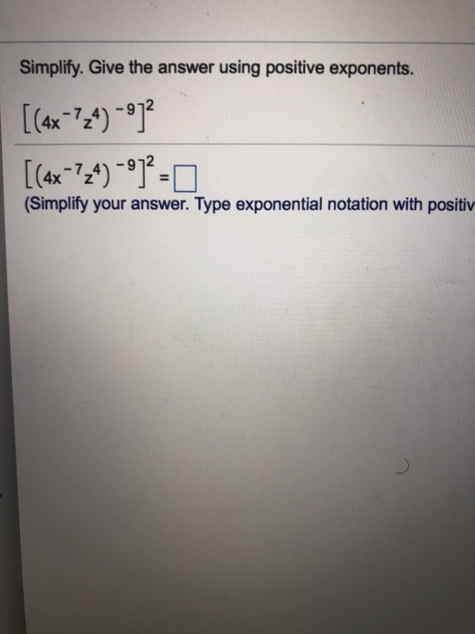 Solved Simplify. Give the answer using positive exponents | Chegg.com
