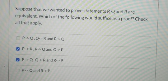 Solved Suppose that we wanted to prove statements P. Q and | Chegg.com