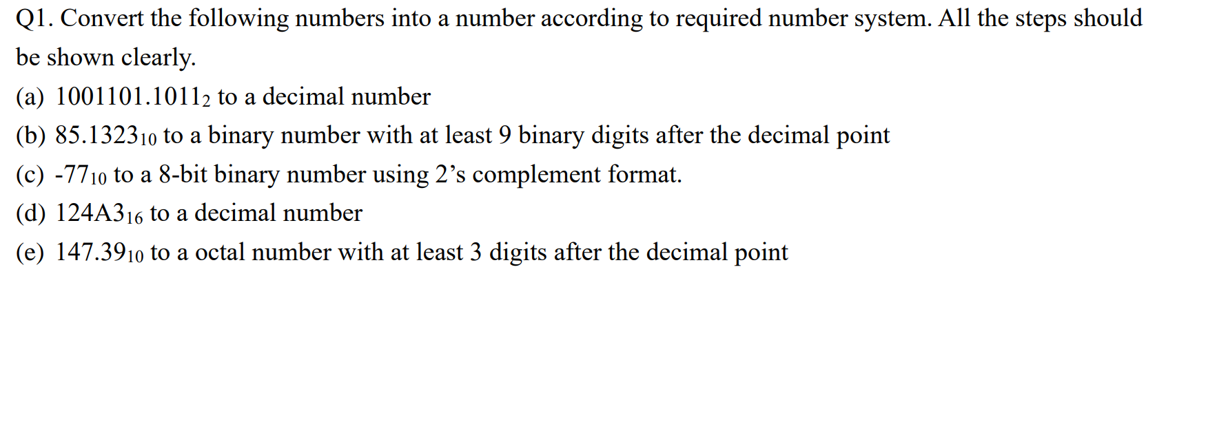 Solved Q1. Convert the following numbers into a number | Chegg.com Solved Q1. Convert the following numbers into a number | Chegg.com