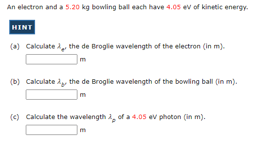 Solved An electron and a 5.20 kg bowling ball each have 4.05 | Chegg.com