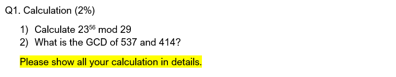 Solved Q1. Calculation (2\%) 1) Calculate 2356mod29 2) What | Chegg.com