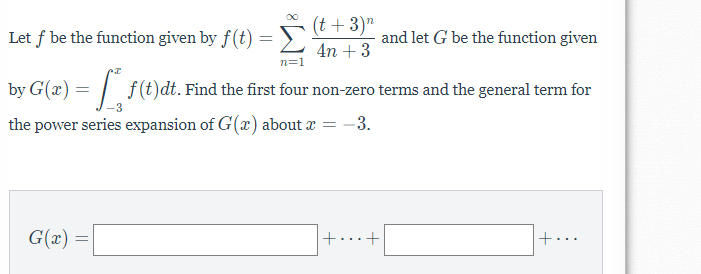 Solved Let f be the function given by f(t)=∑n=1∞4n+3(t+3)n | Chegg.com