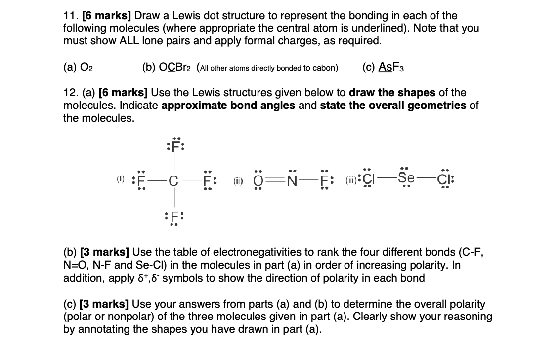 Solved 11 [6 Marks] Draw A Lewis Dot Structure To Represent
