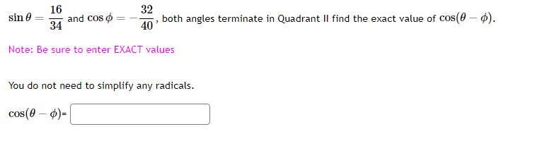 Solved sinθ=3416 and cosϕ=−4032, both angles terminate in | Chegg.com