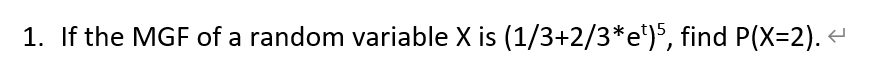 Solved 1. If the MGF of a random variable X is | Chegg.com