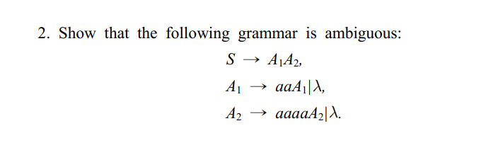 Solved 2. Show that the following grammar is ambiguous: S → | Chegg.com