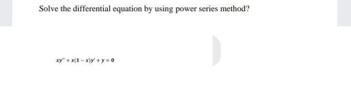 Solved Solve the differential equation by using power series | Chegg.com