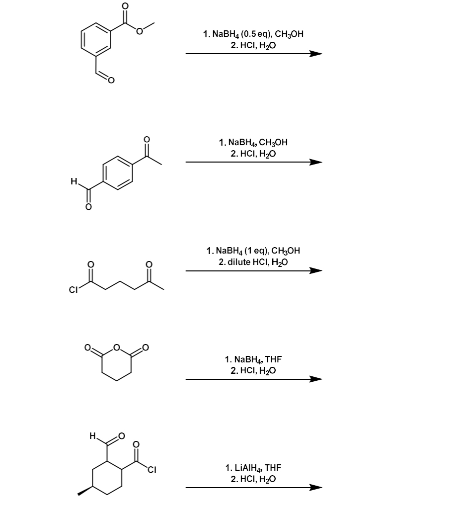 Solved 1. NaBH4(0.5eq),CH3OH 2. HCl,H2O 1. NaBH4,CH3OH 2. | Chegg.com