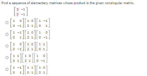 Solved Find a sequence of elementary matrices whose product | Chegg.com