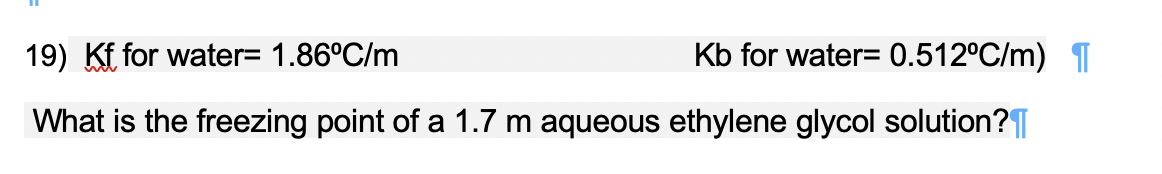Solved 20) Kf for water= 1.86°C/m Kb for water= 0.512°C/m) | Chegg.com
