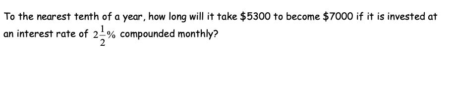 Solved To the nearest tenth of a year, how long will it take | Chegg.com