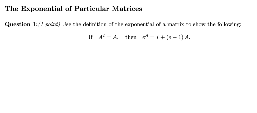 Solved The Exponential of Particular Matrices Question 1:(1 | Chegg.com