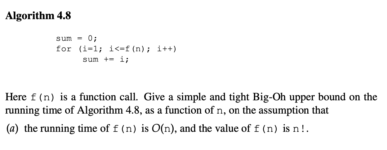 Solved Algorithm 4.8 sum = 0; for (i=1; i