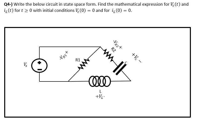 Solved Q4-) Write the below circuit in state space form. | Chegg.com