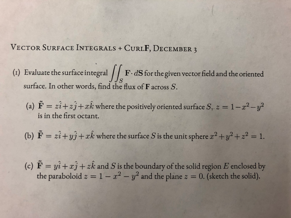 Solved VECTOR SURFACE INTEGRALS + CURLF, DECEMBER 3 (1) | Chegg.com