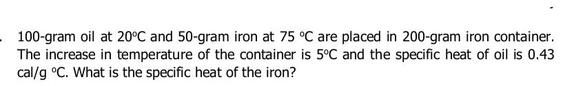 Solved 100-gram oil at 20°C and 50-gram iron at 75 °C are | Chegg.com