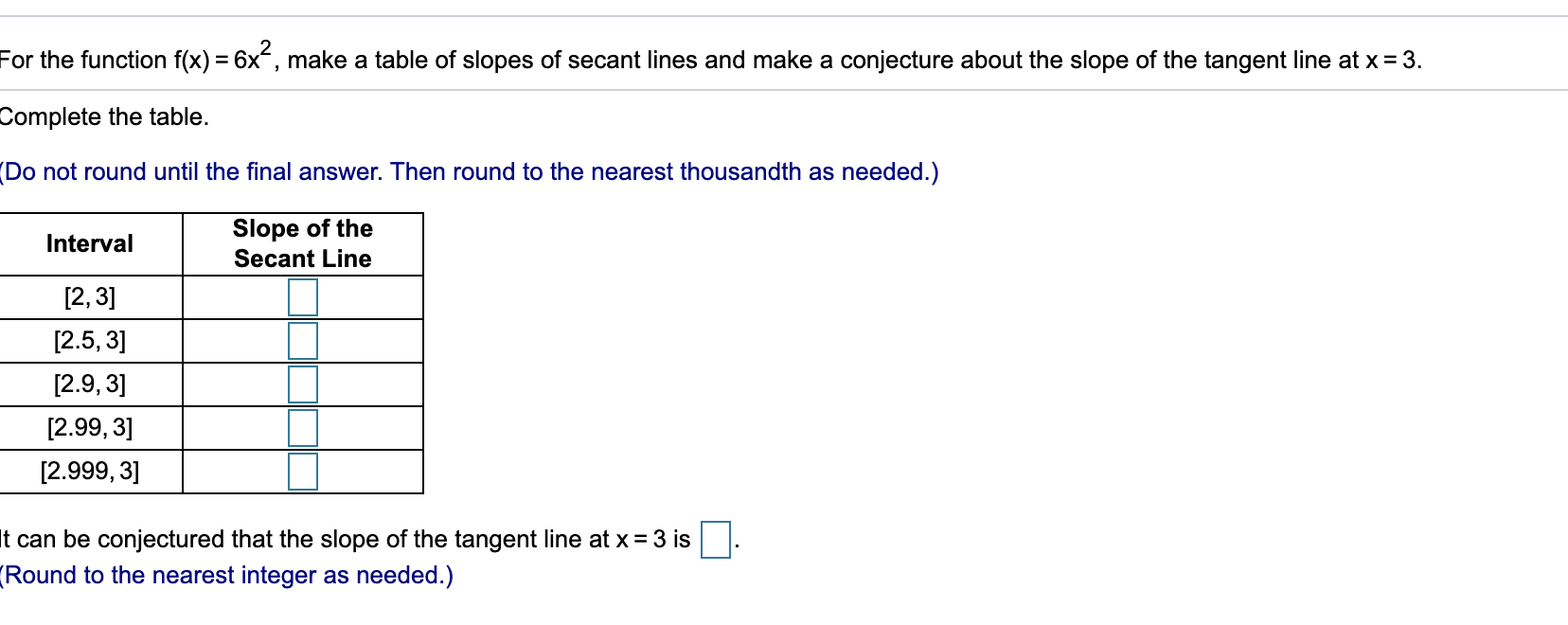 Solved For the function f(x) = 6x?, make a table of slopes | Chegg.com