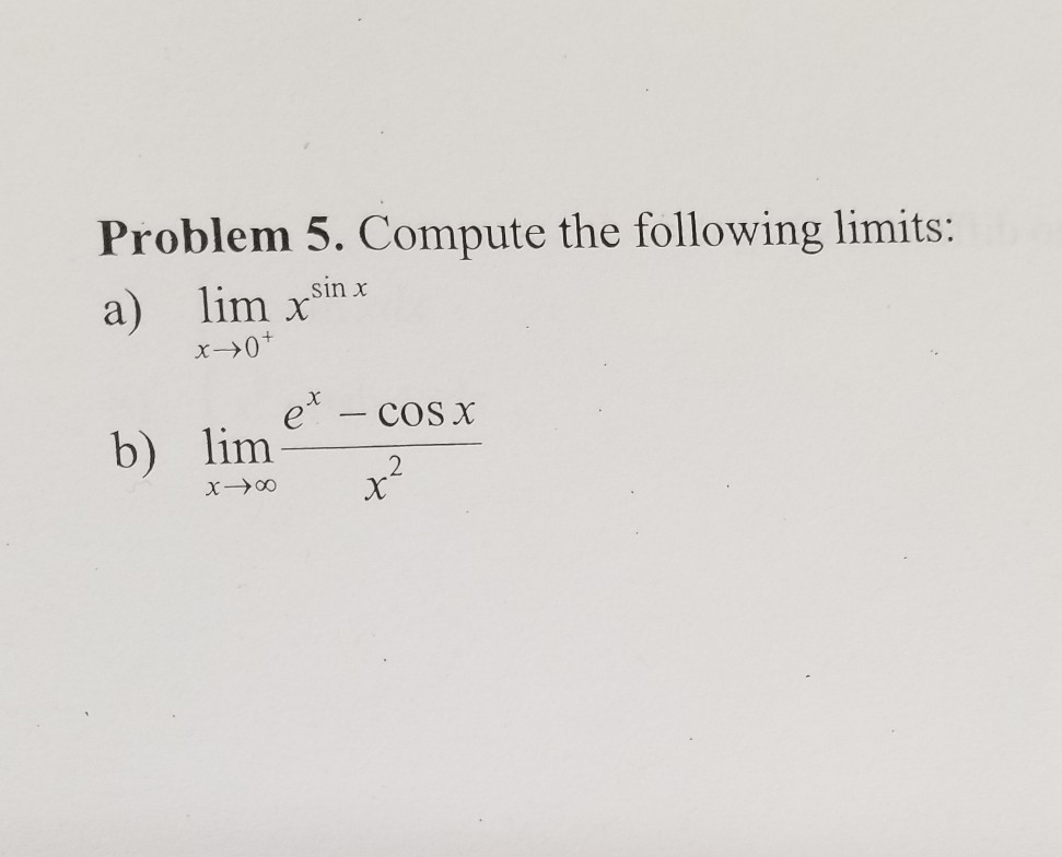 Solved Problem 5. Compute the following limits: a) lim sin | Chegg.com