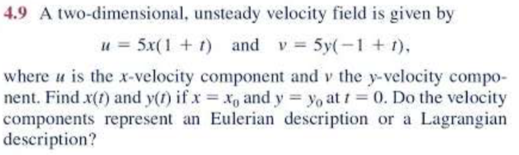 4.9 A two-dimensional, unsteady velocity field is | Chegg.com