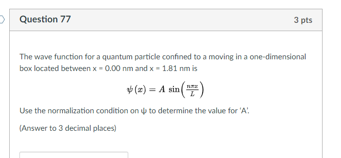 Solved Question 77 3 pts The wave function for a quantum | Chegg.com