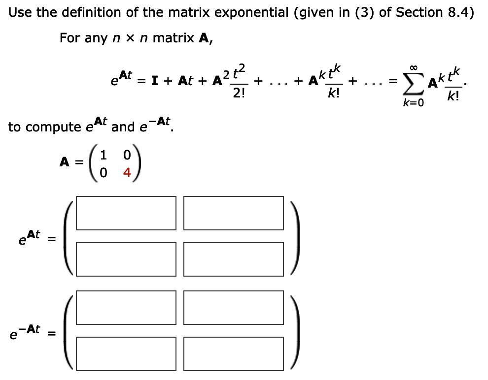 Solved Use the definition of the matrix exponential (given | Chegg.com