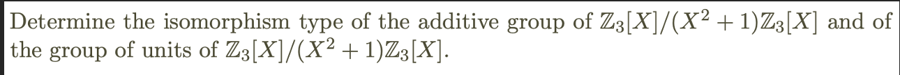 Solved Determine the isomorphism type of the additive group | Chegg.com